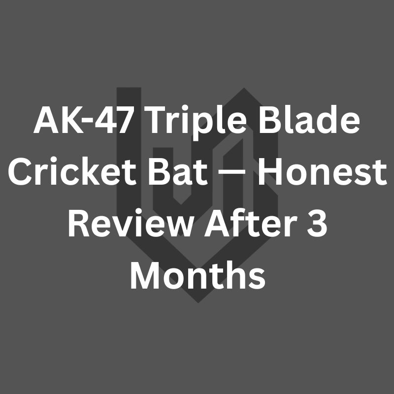AK-47 Triple Blade Cricket Bat Review — 3 Months | Cielsports – Ciel Sports